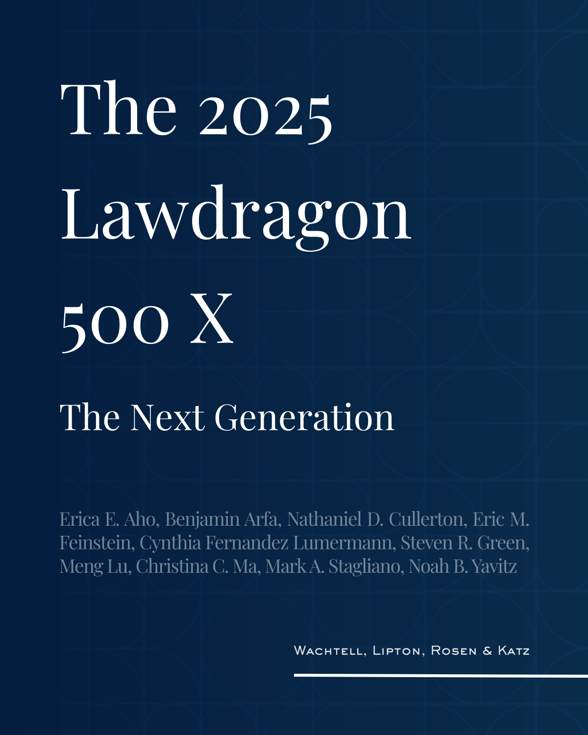 10 Wachtell Lipton Partners named to Lawdragon‘s 500 X – The Next ...